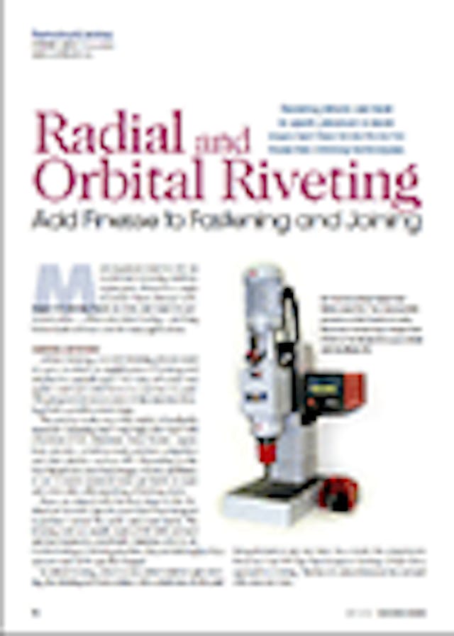 Radial and Orbital Riveting Add Finesse to Fastening, Joining | Machine ...