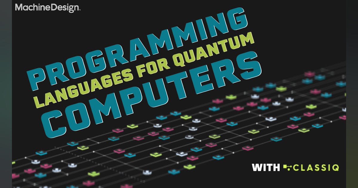 Programming Languages for Quantum Computing | Machine Design Programming Languages for Quantum Computing | Machine Design