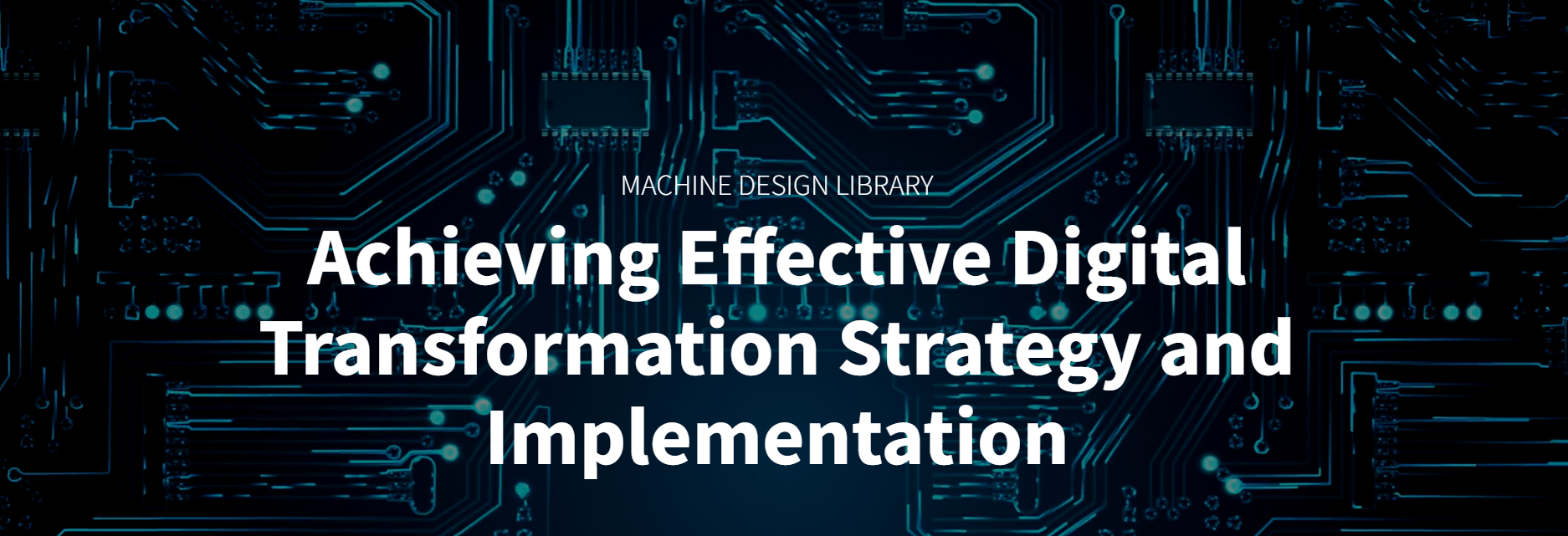 Achieving Your Digital Transformation | Machine Design