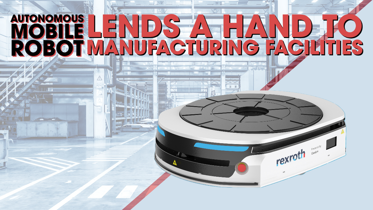 Autonomous Mobile Robot Lends a Hand to Manufacturing Facilities ...