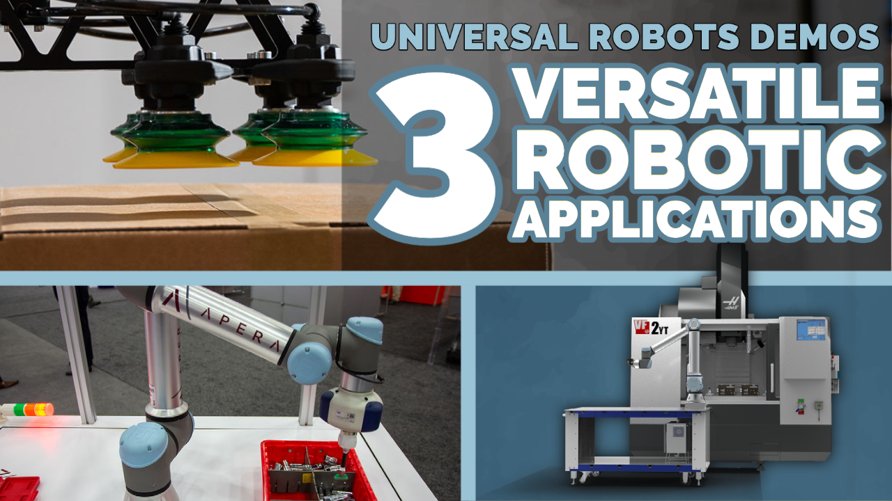 Universal Robots Demos Three Versatile Robotic Applications Machine Design