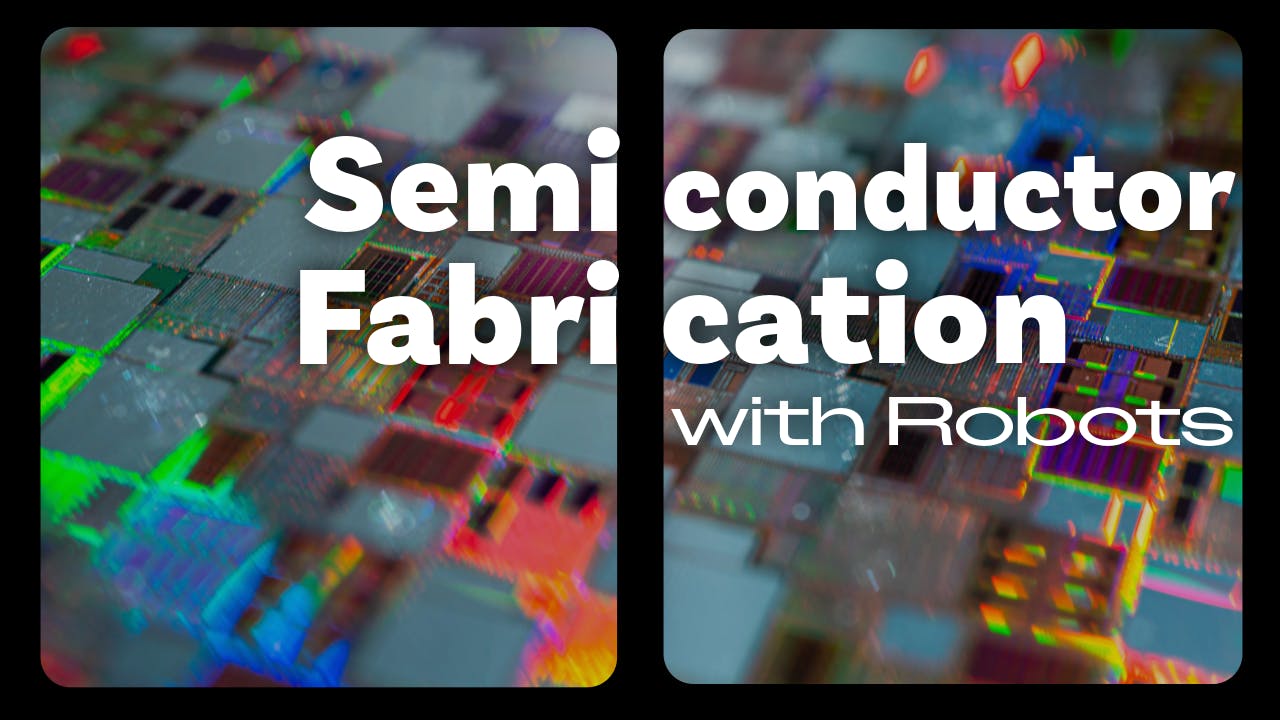 Automating Semiconductor Fabrication with Robotics & Wafer Handling ...